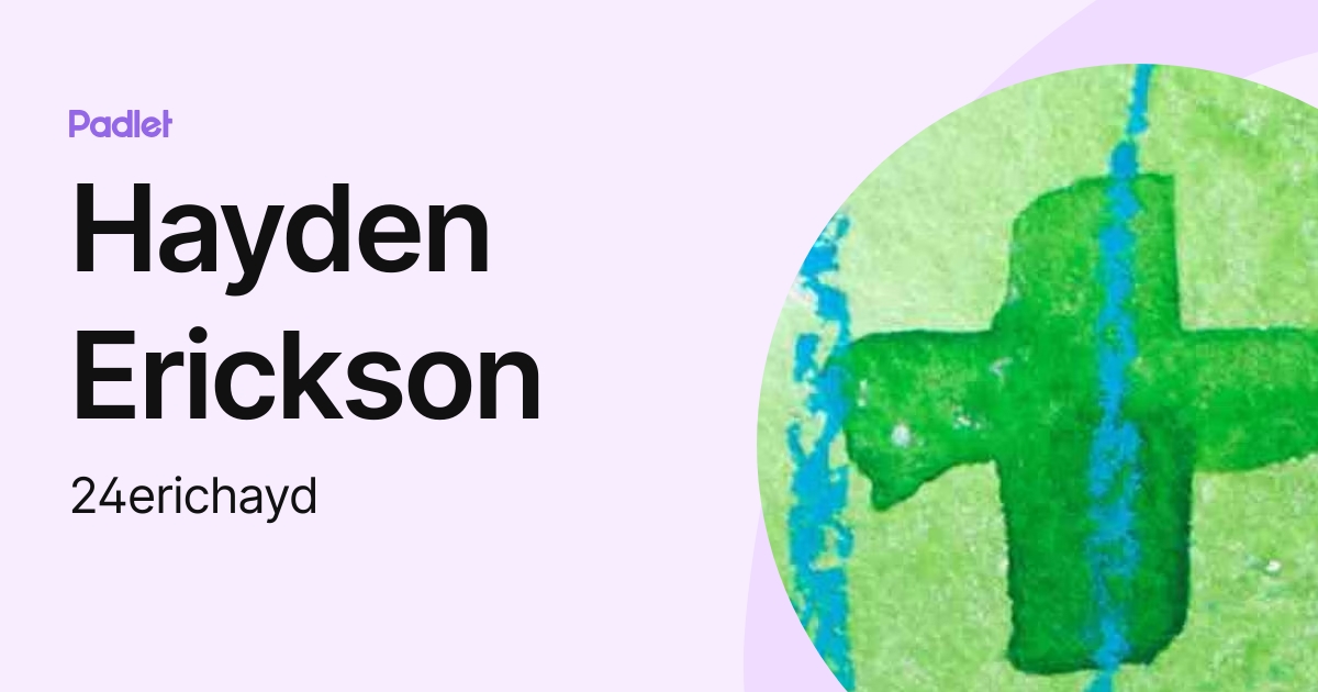 Hayden Erickson (24erichayd) profile | Padlet