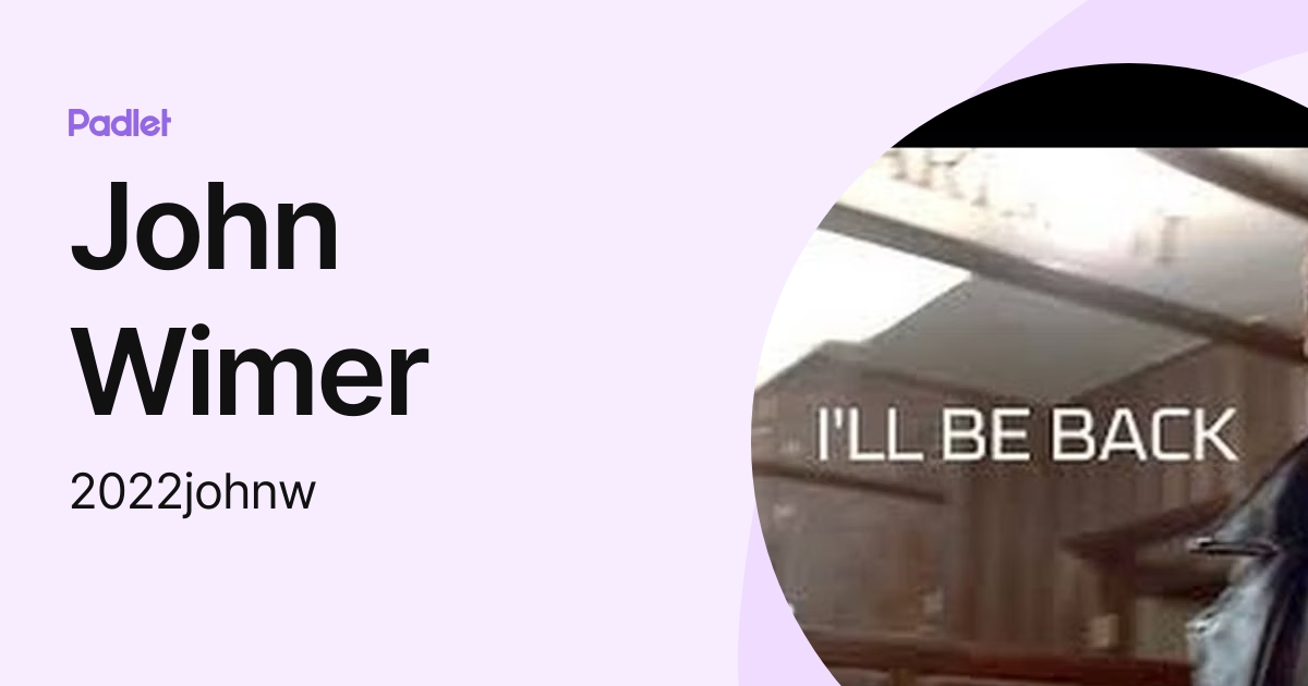 John Wimer (2022johnw) profile | Padlet