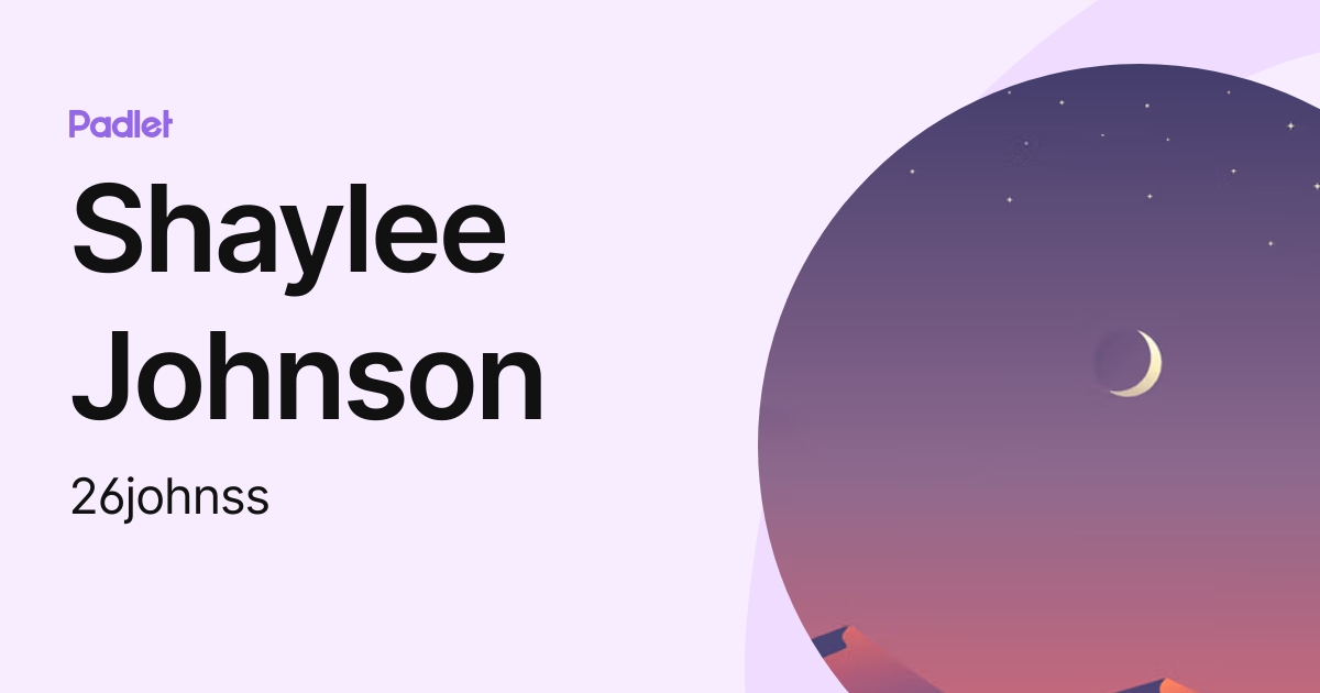 Shaylee Johnson (26johnss) profile | Padlet
