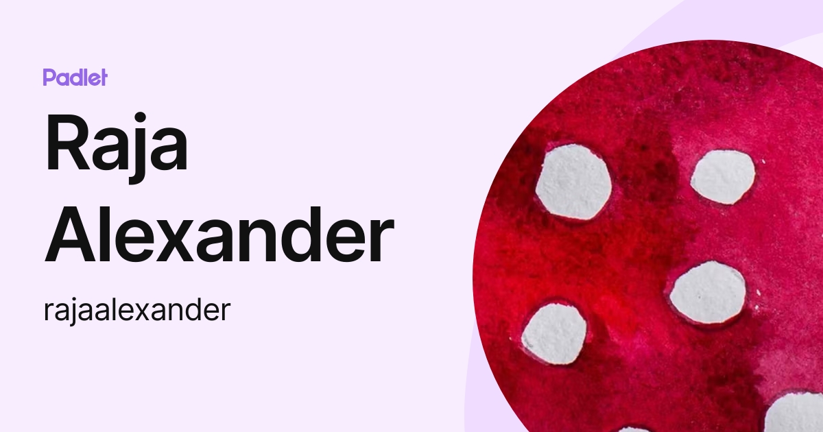 Raja Alexander (rajaalexander) profile | Padlet