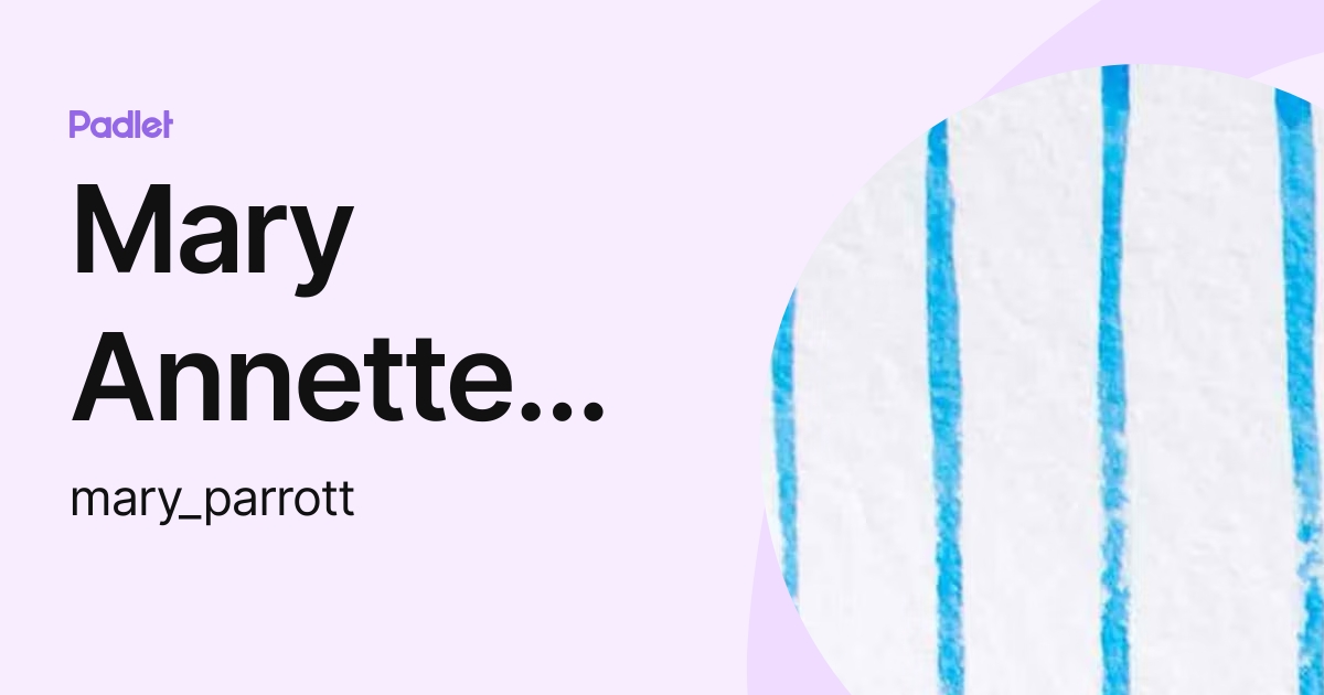 Mary Annette Parrott (mary_parrott) profile | Padlet