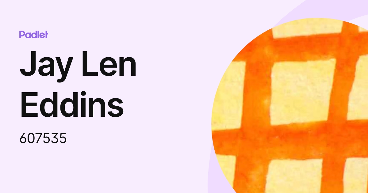 Jay Len Eddins (607535) profile | Padlet