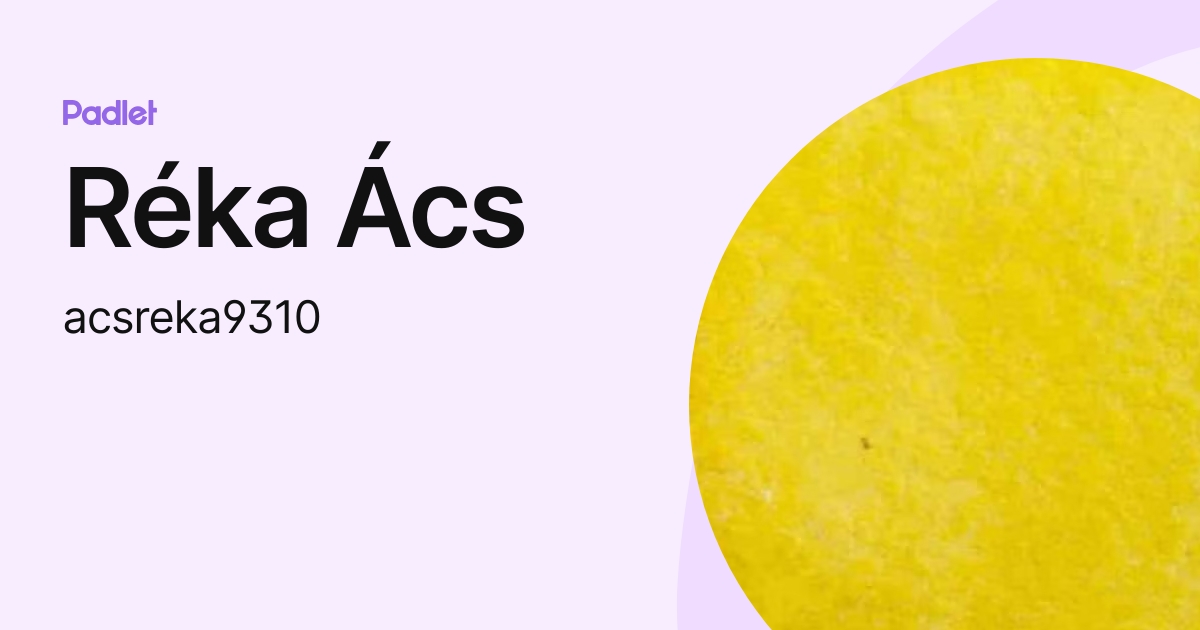 Réka Ács (acsreka9310) profile | Padlet