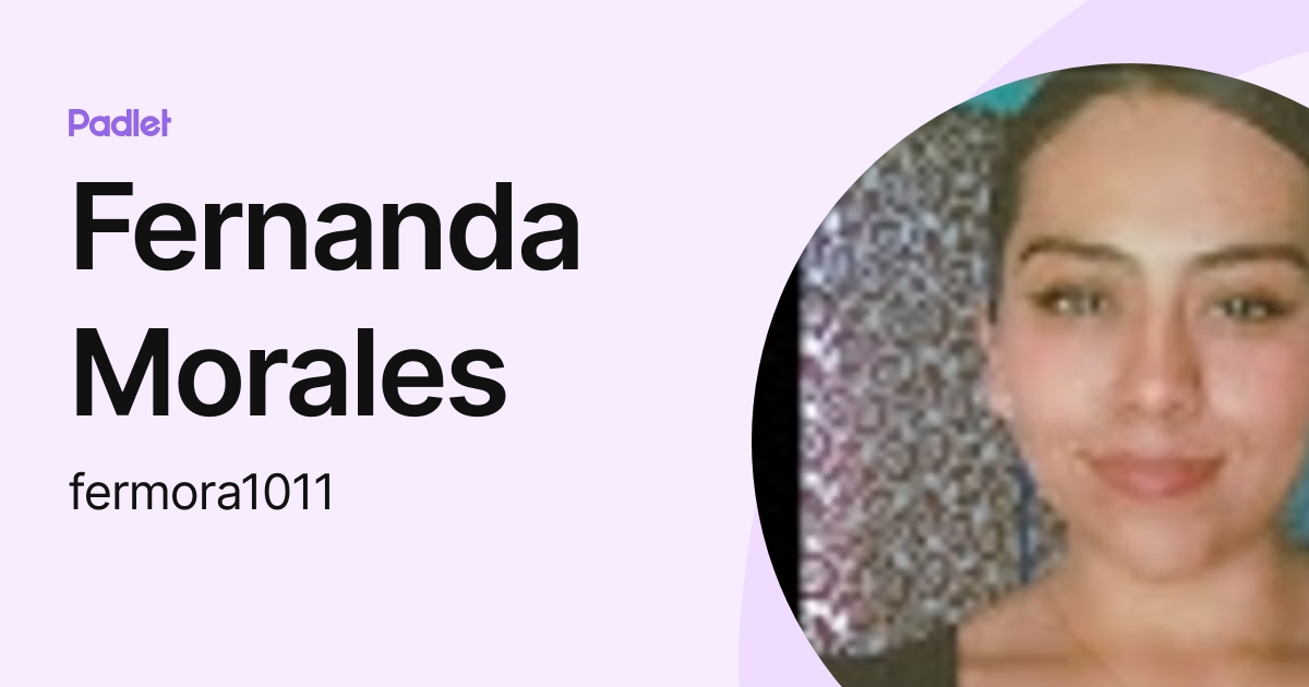 Fernanda Morales (fermora1011) profile | Padlet