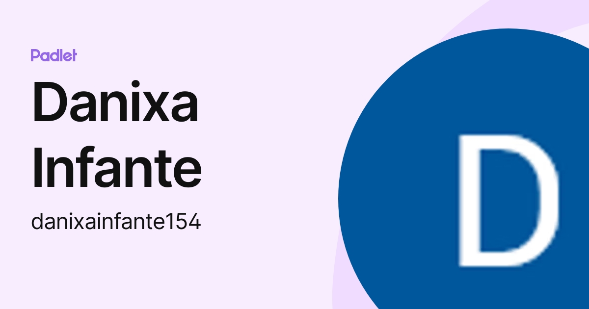 Danixa Infante (danixainfante154) profile | Padlet