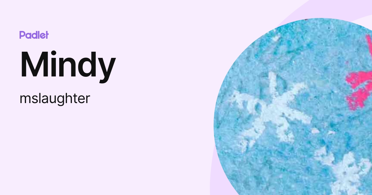 Mindy (mslaughter) profile | Padlet