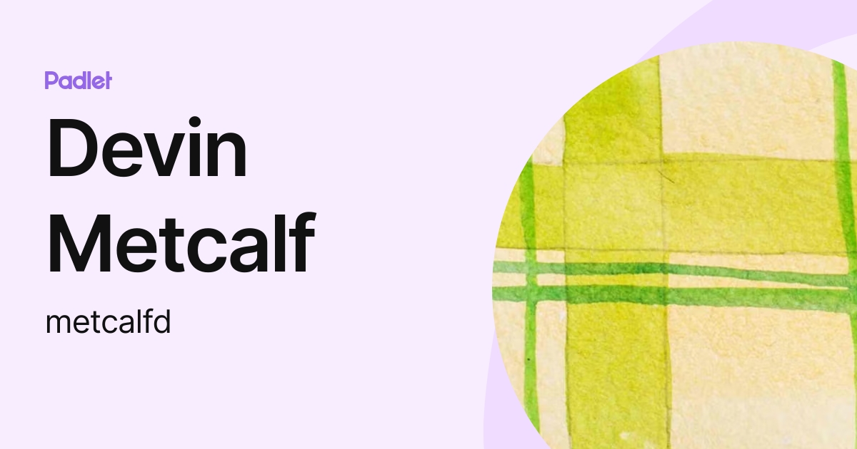 Devin Metcalf (metcalfd) profile | Padlet