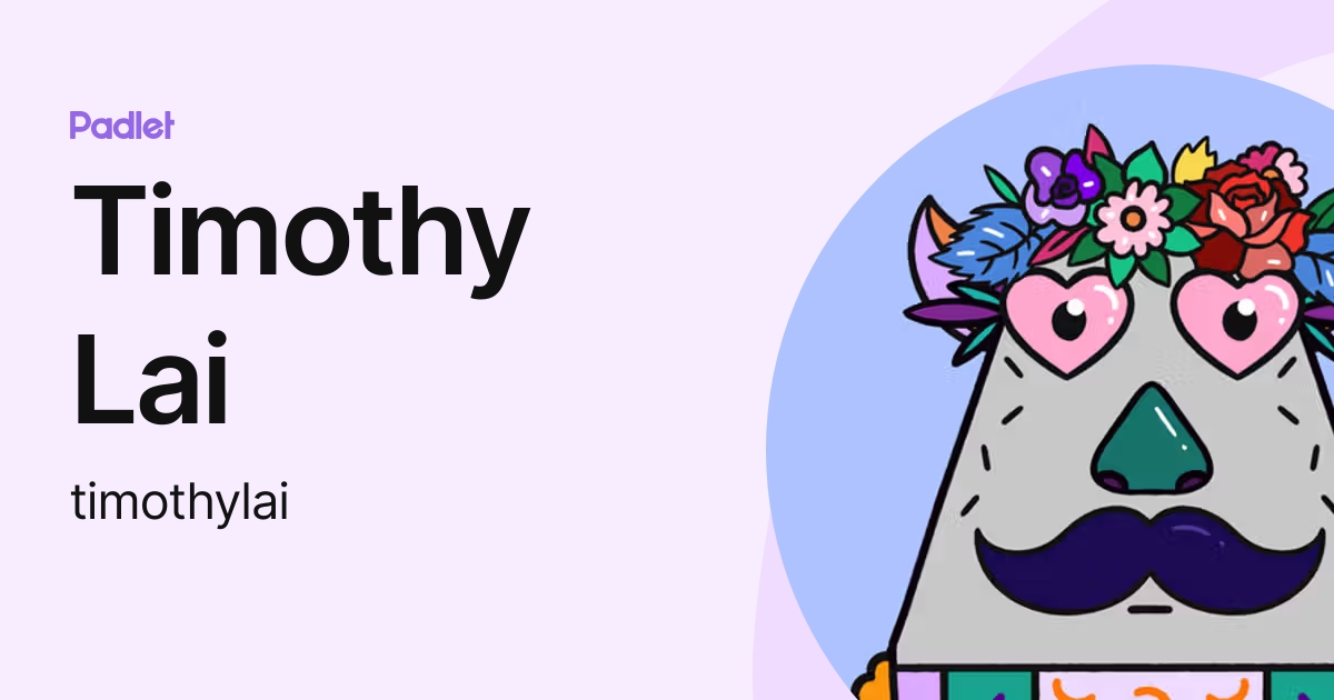 Timothy Lai (timothylai) profile | Padlet