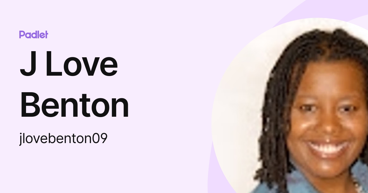 J Love Benton (jlovebenton09) profile | Padlet