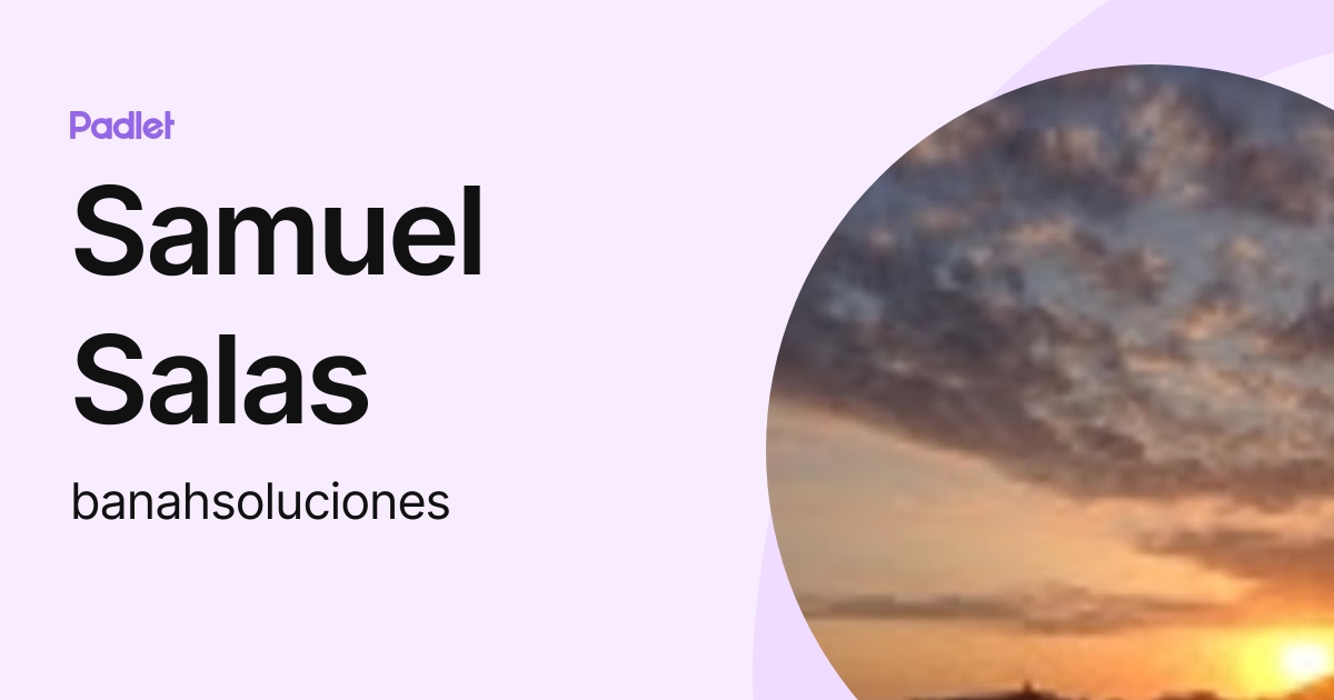 Samuel Salas (banahsoluciones) profile | Padlet