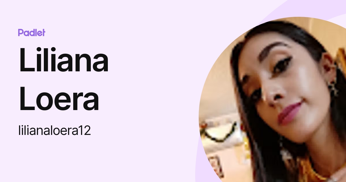 Liliana Loera (lilianaloera12) profile | Padlet