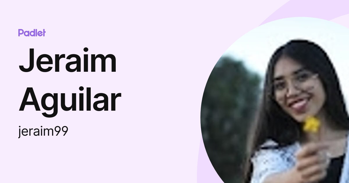 Jeraim Aguilar (jeraim99) profile | Padlet