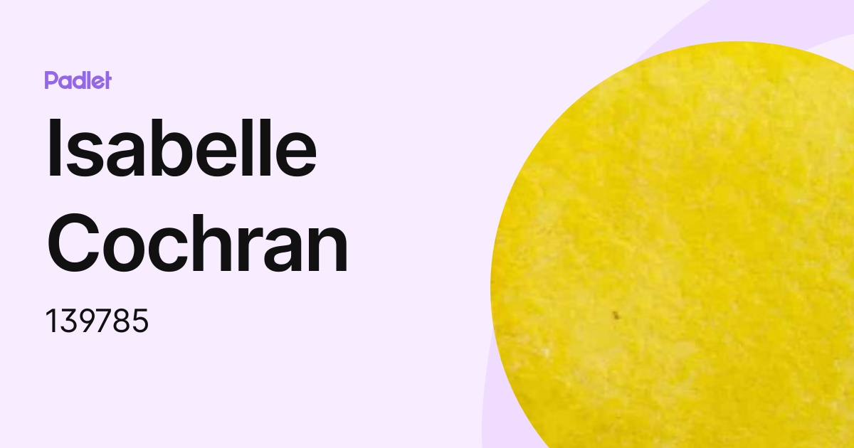 Isabelle Cochran (139785) profile | Padlet