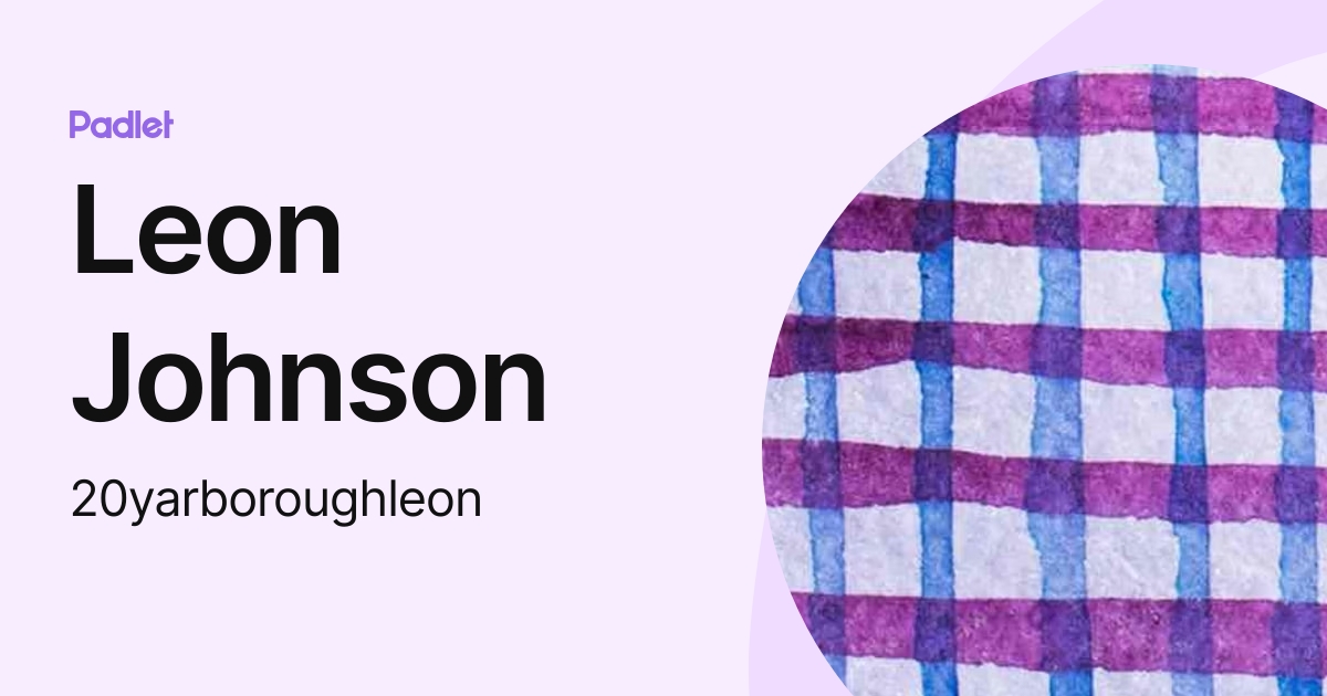 Leon Johnson (20yarboroughleon) profile | Padlet