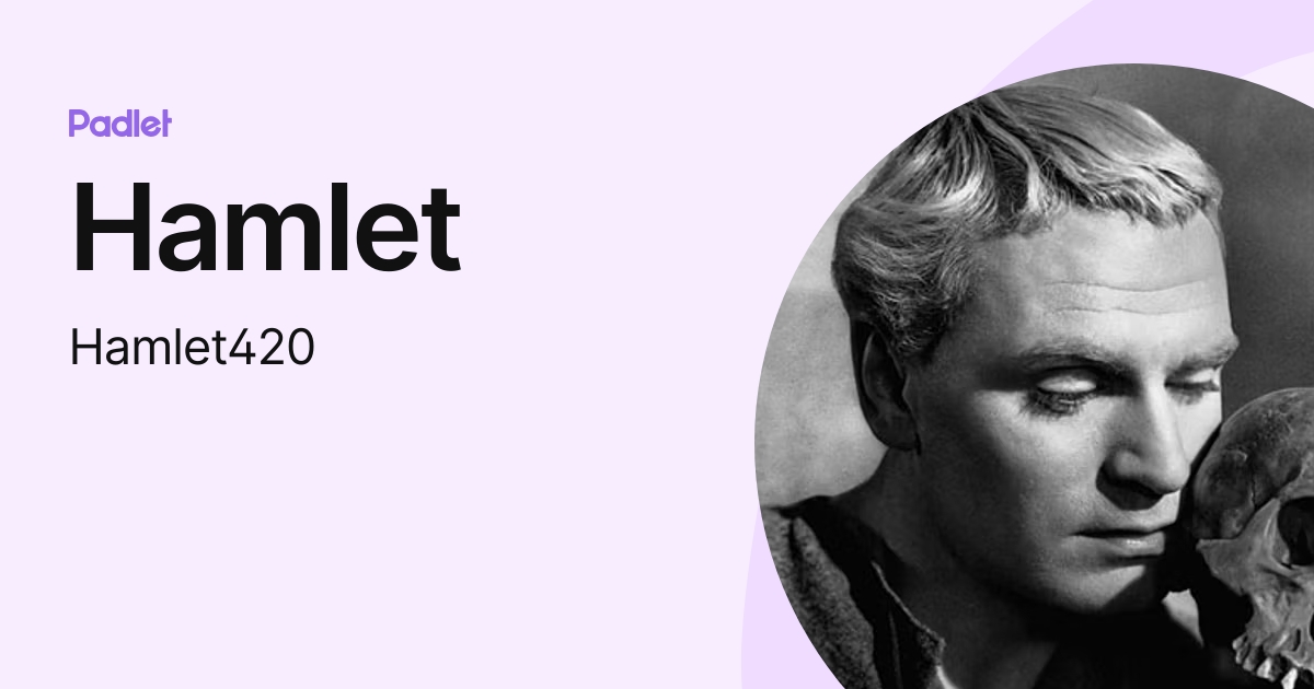 Hamlet (Hamlet420) profile | Padlet