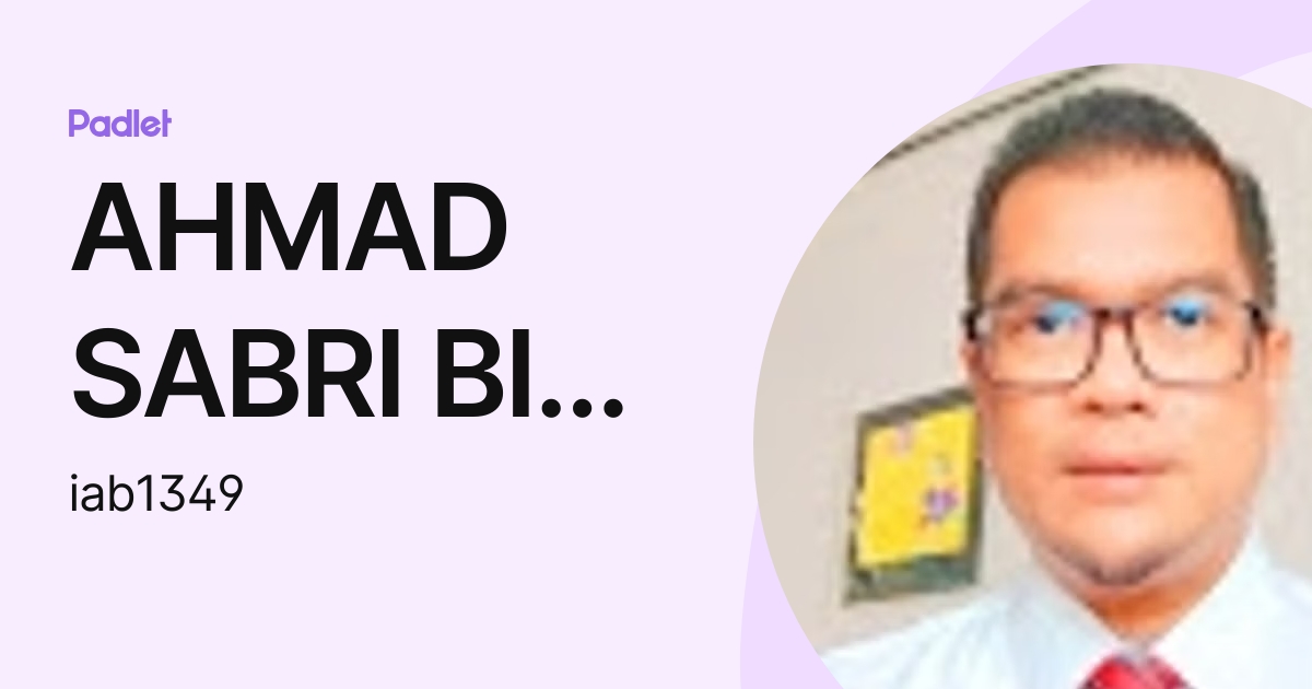 AHMAD SABRI BIN ABDULLAH IABCGH (iab1349) profile | Padlet