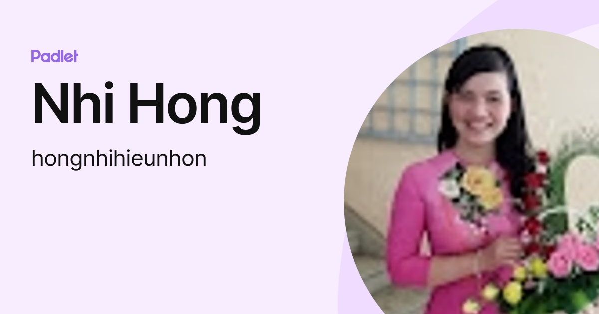 Nhi Hong (hongnhihieunhon) profile | Padlet
