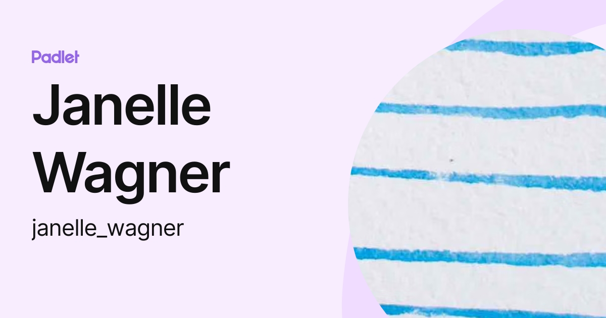 Janelle Wagner (janelle_wagner) profile | Padlet