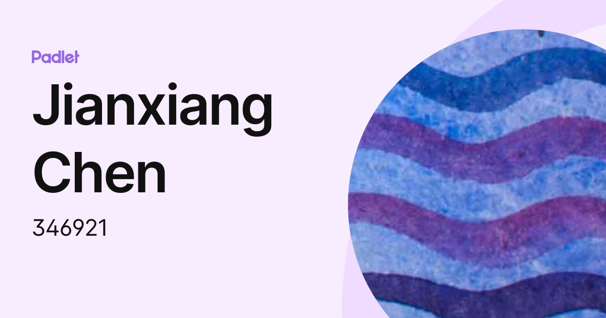 Jianxiang Chen (346921) profile | Padlet