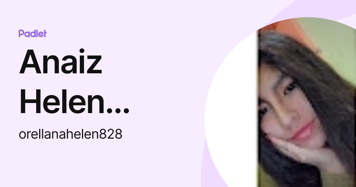 Anaiz Helen Orellana Cespedes (orellanahelen828) profile | Padlet
