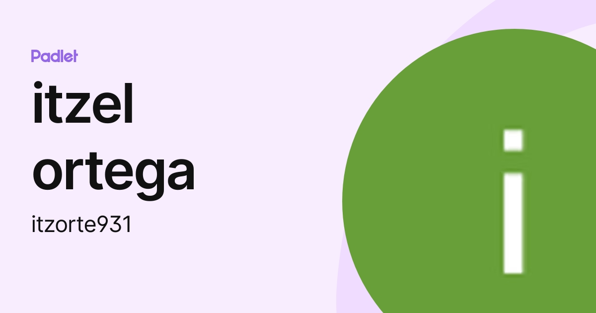 itzel ortega (itzorte931) profile | Padlet