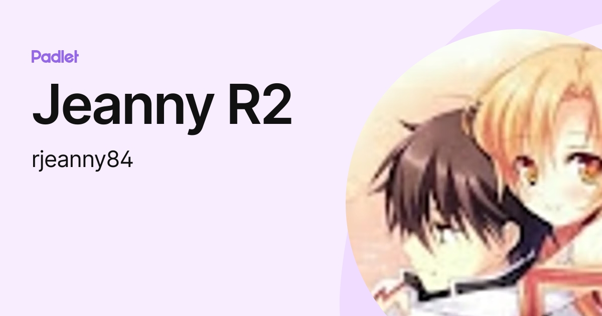 Jeanny R2 (rjeanny84) profile | Padlet