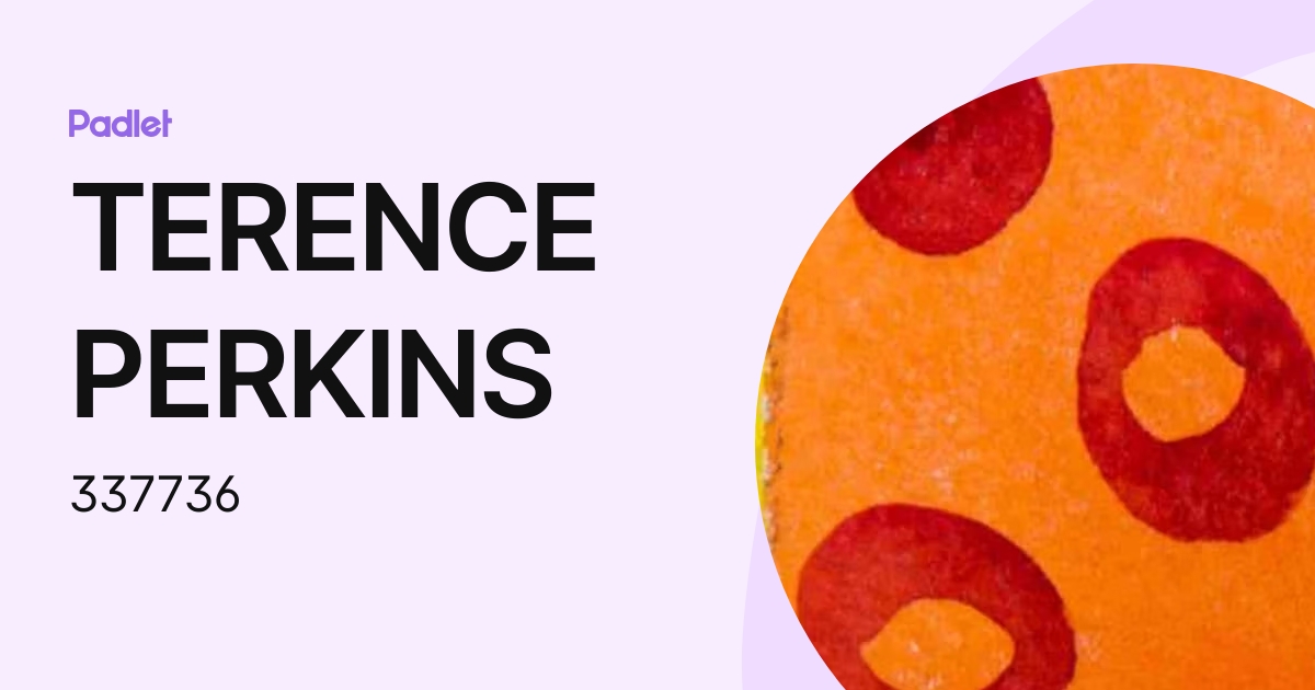 TERENCE PERKINS (337736) profile | Padlet