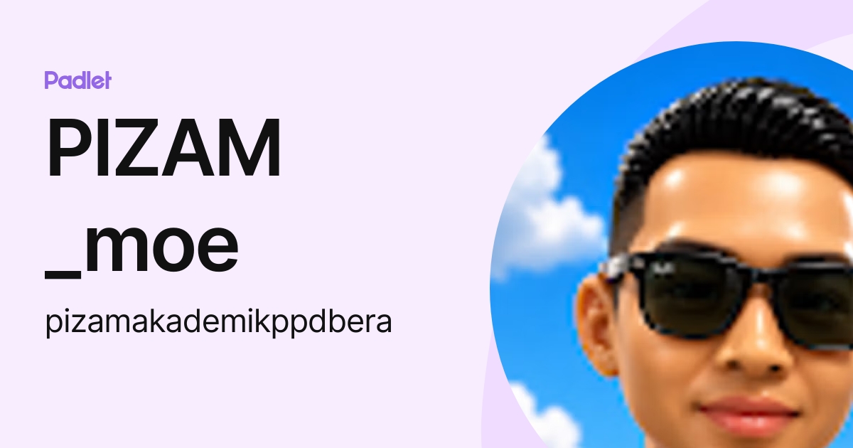 PIZAM _moe (pizamakademikppdbera) profile | Padlet
