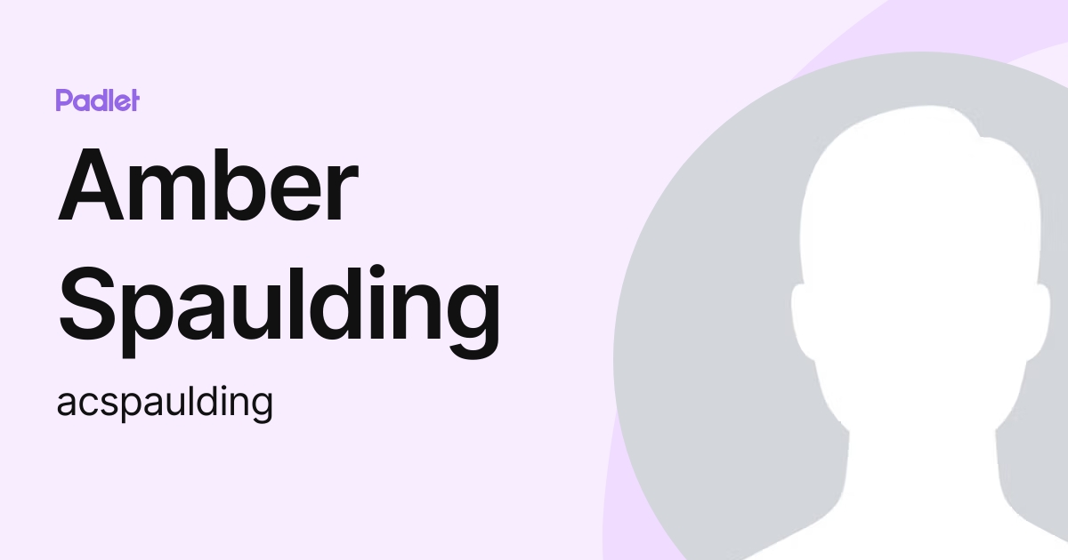 Amber Spaulding (acspaulding) profile | Padlet