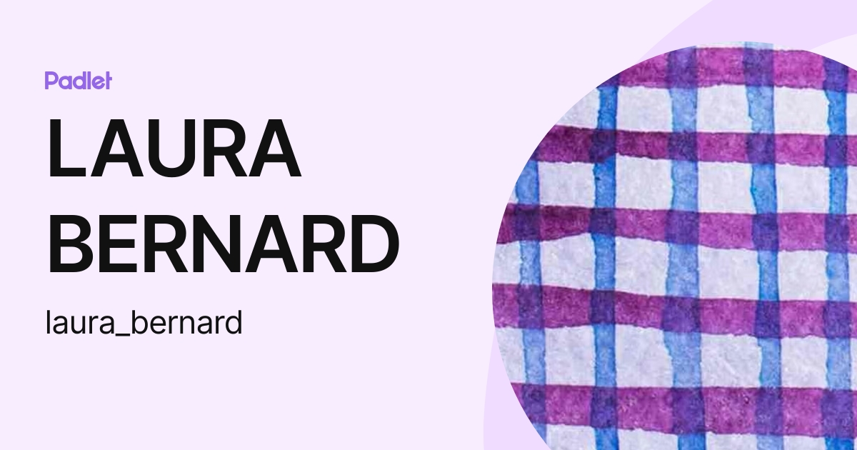 LAURA BERNARD (laura_bernard) profile | Padlet