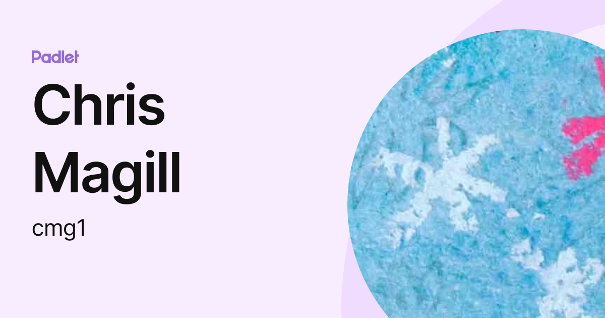Chris Magill (cmg1) profile | Padlet