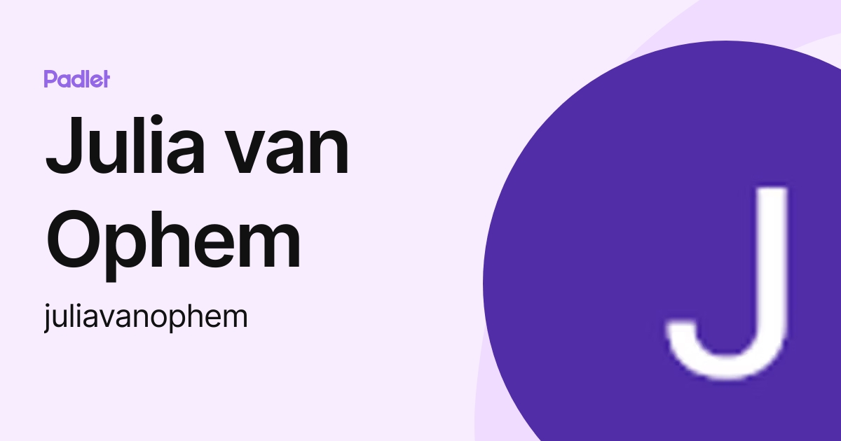 Julia van Ophem (juliavanophem) profile | Padlet