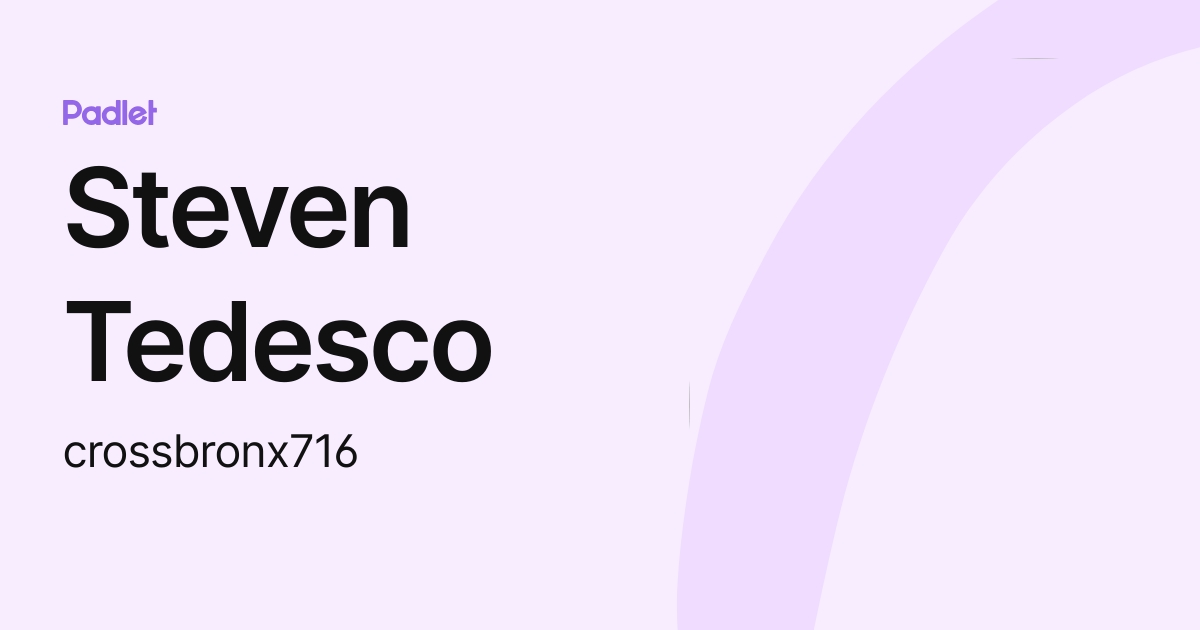 Steven Tedesco (crossbronx716) profile | Padlet