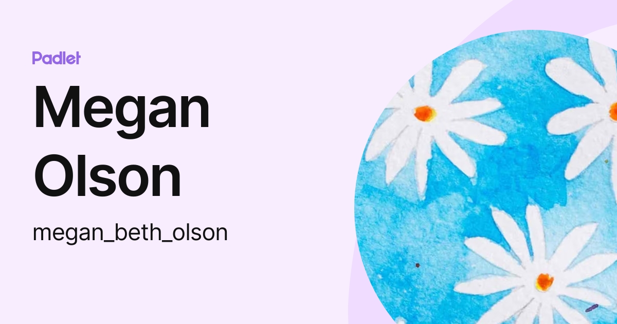 Megan Olson (megan_beth_olson) profile | Padlet