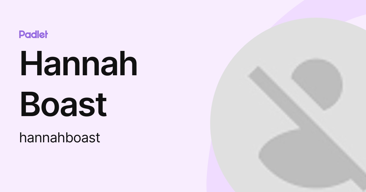 Hannah Boast (hannahboast) profile | Padlet
