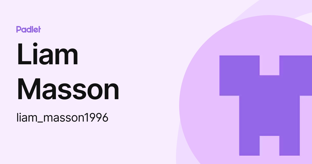 Liam Masson (liam_masson1996) profile | Padlet