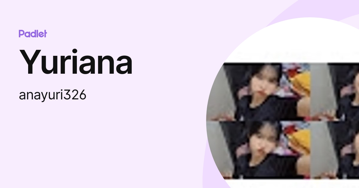 Yuriana (anayuri326) profile | Padlet