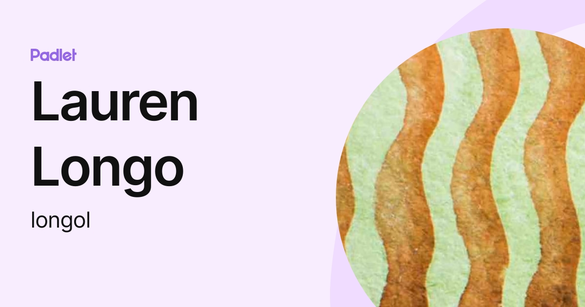 Lauren Longo (longol) profile | Padlet