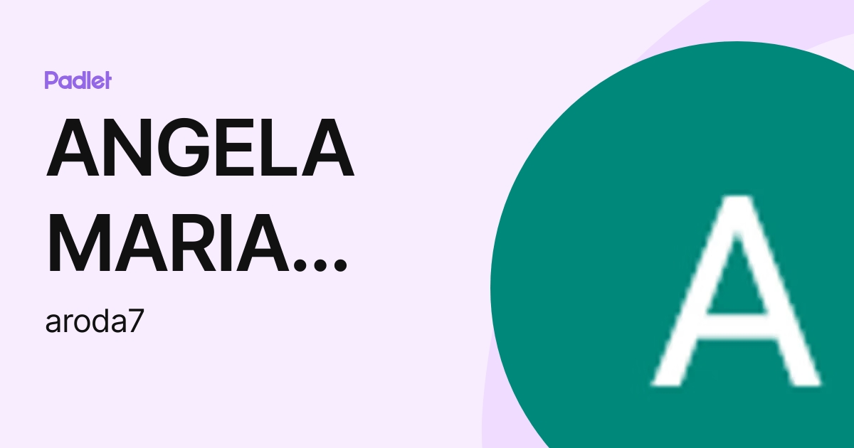 ANGELA MARIA RODA' (aroda7) profile | Padlet