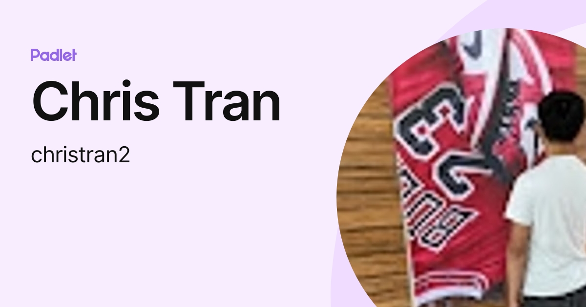 Chris Tran (christran3) profile | Padlet