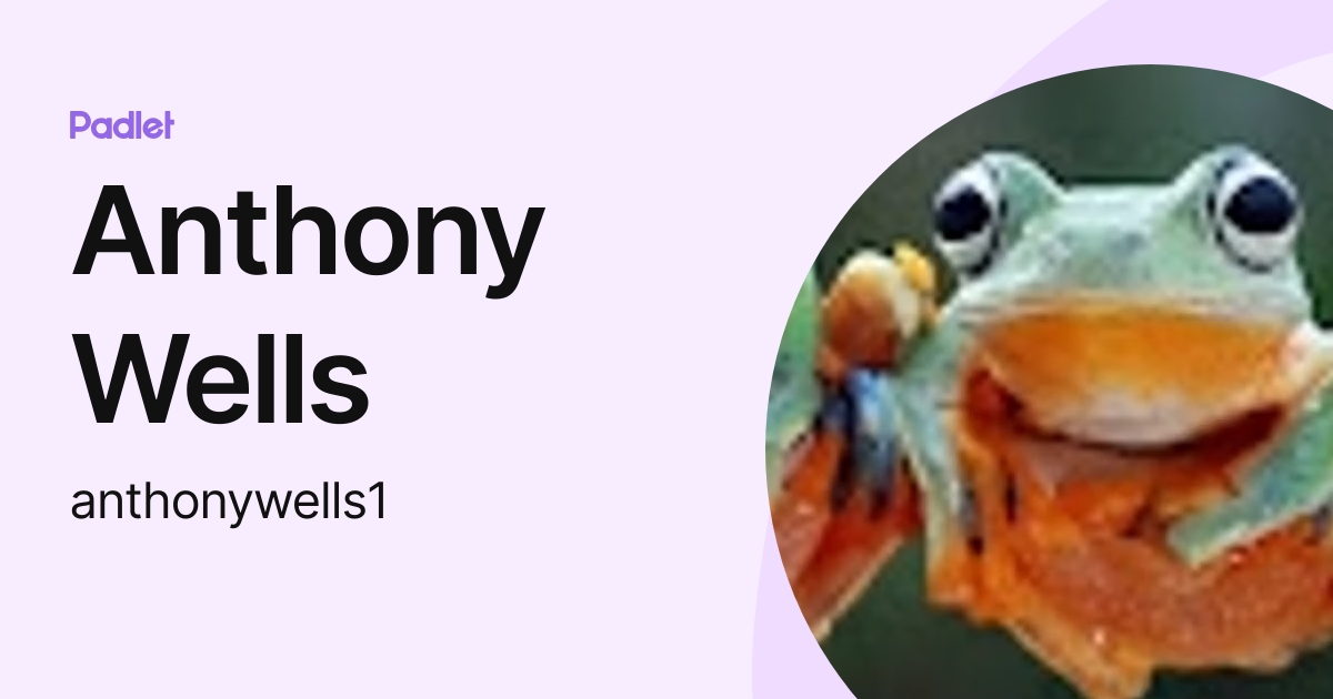 Anthony Wells (anthonywells1) profile | Padlet