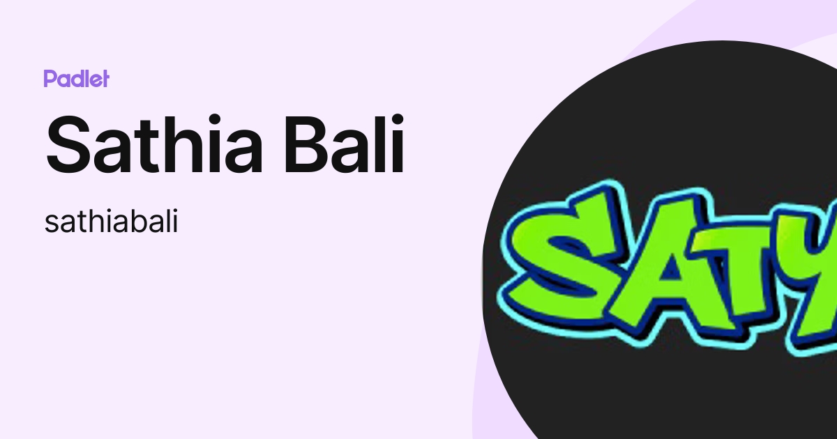Sathia Bali (sathiabali) profile | Padlet