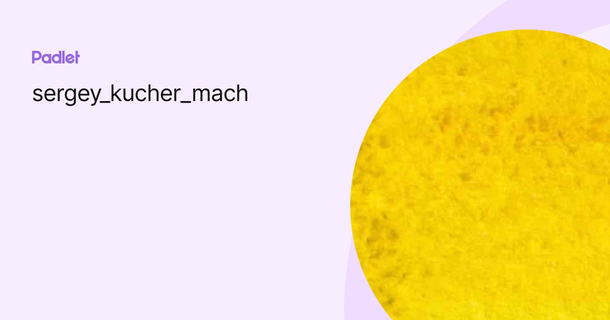 sergey_kucher_mach profile | Padlet