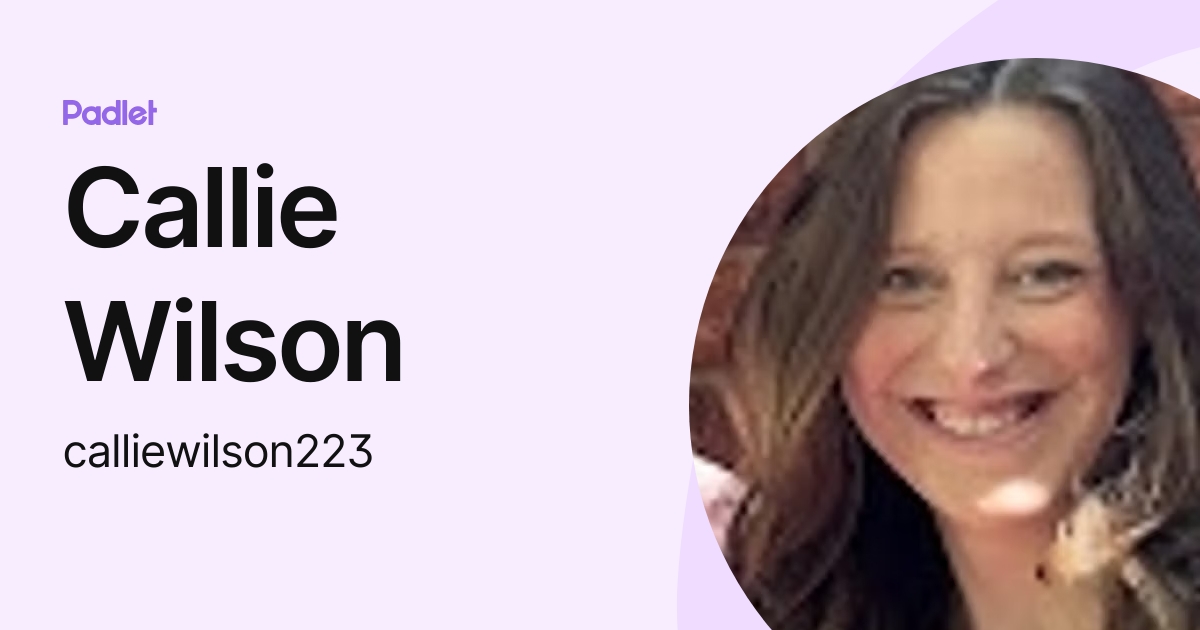 Callie Wilson (calliewilson223) profile | Padlet