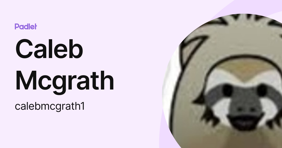 Caleb Mcgrath (calebmcgrath) profile | Padlet