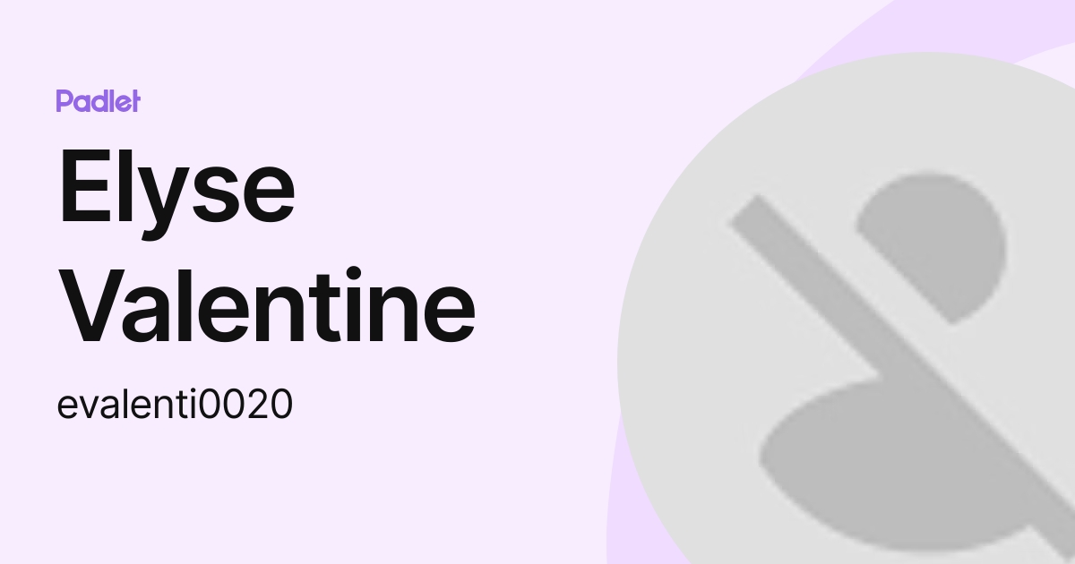 Elyse Valentine (evalenti0020) profile | Padlet