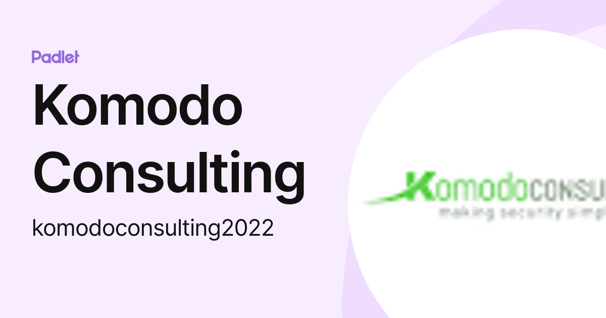 Komodo Consulting (komodoconsulting2022) profile | Padlet