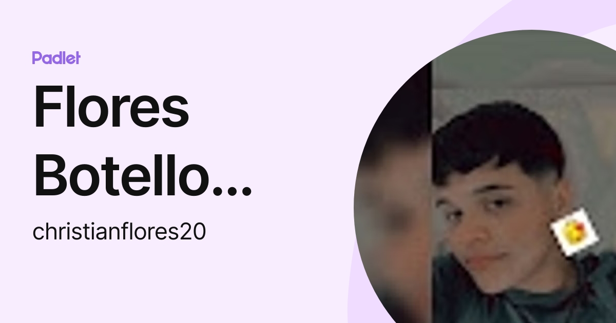 Flores Botello Christian Josue (christianflores20) profile | Padlet