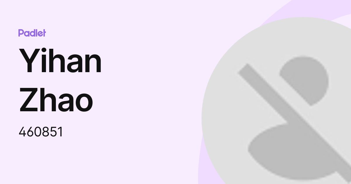 Yihan Zhao (460851) profile | Padlet