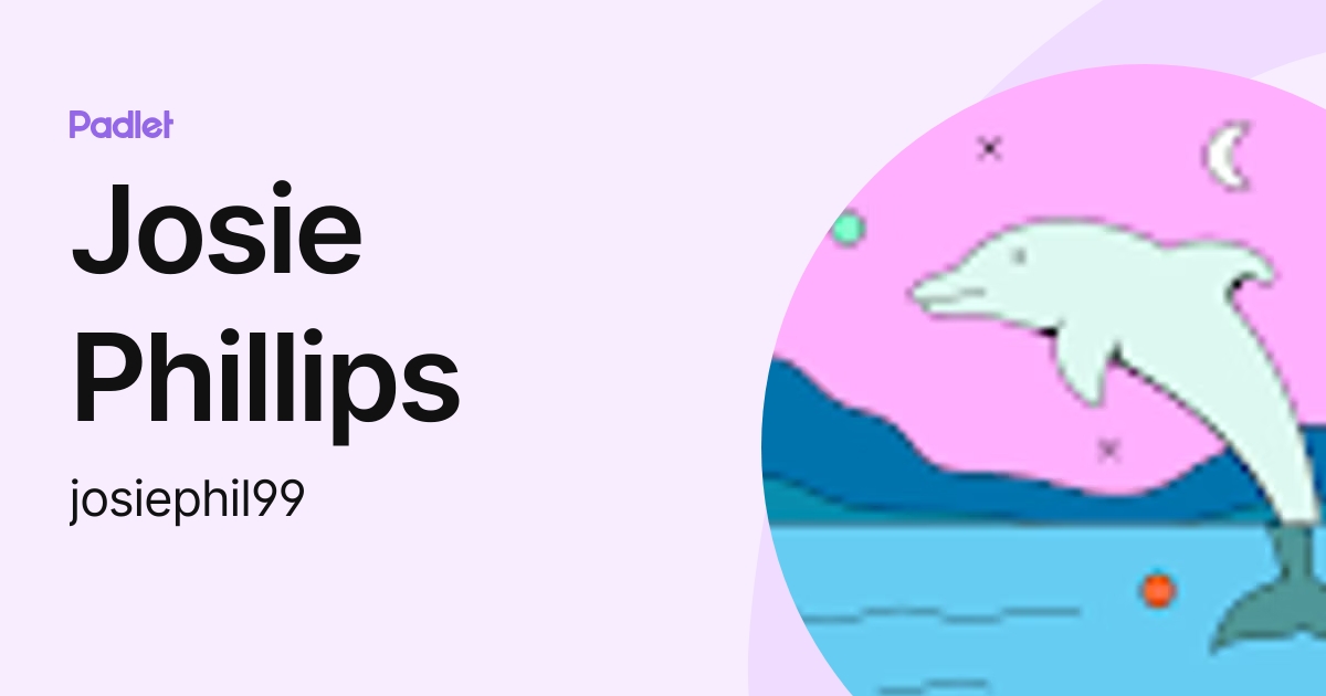 Josie Phillips (josiephil99) profile | Padlet